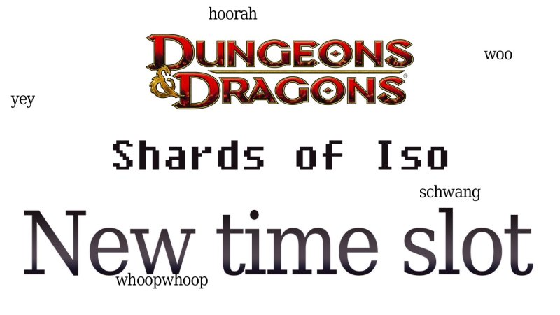 DnD Campaign Shards of Iso Schedule Update – INTHEFAME